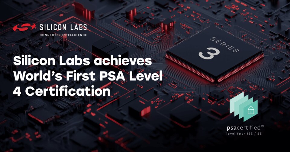 Pioneering the Future of IoT Security: Silicon Labs Achieves First PSA Certified Level 4 Product ...