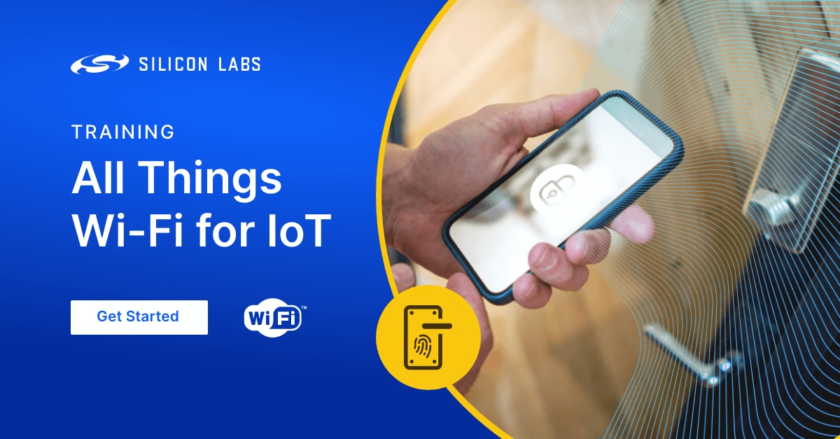 Future of Wi-Fi in Low Power IoT Devices - Silicon Labs