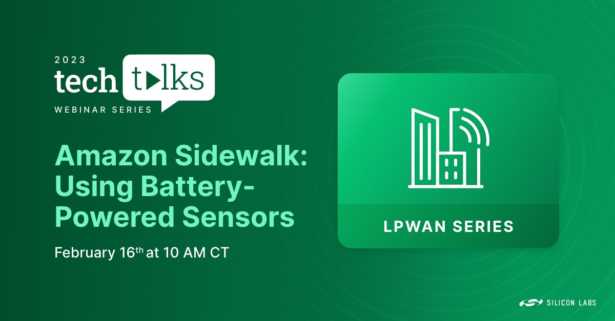 Amazon Sidewalk: Using Battery-Powered Sensors - Silicon Labs