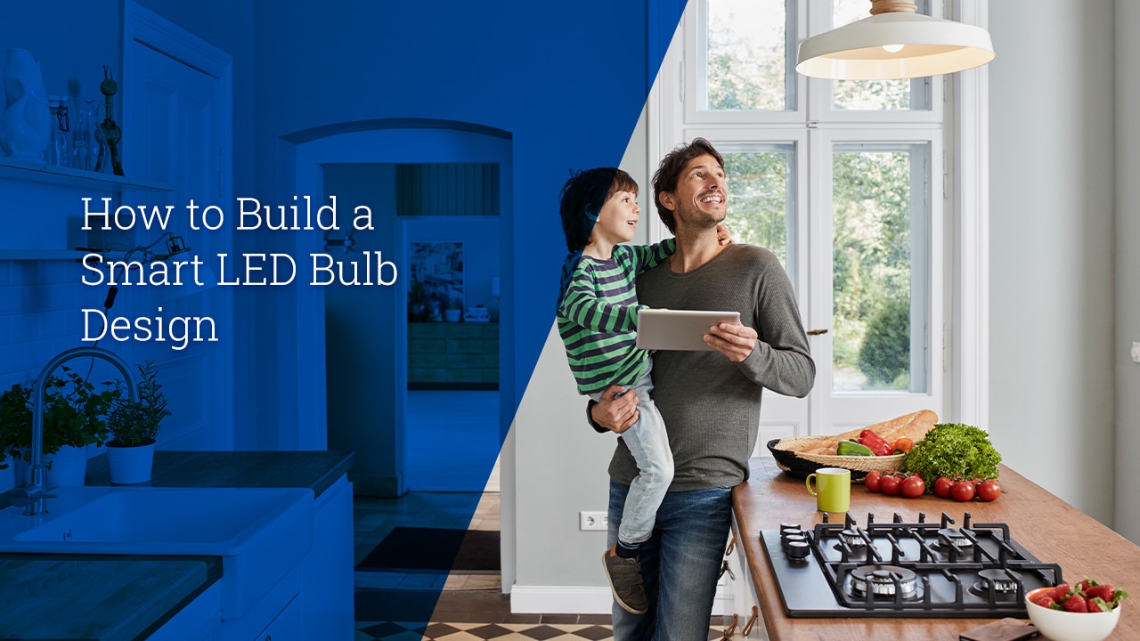 How to Build a Smart LED Bulb Design - Silicon Labs
