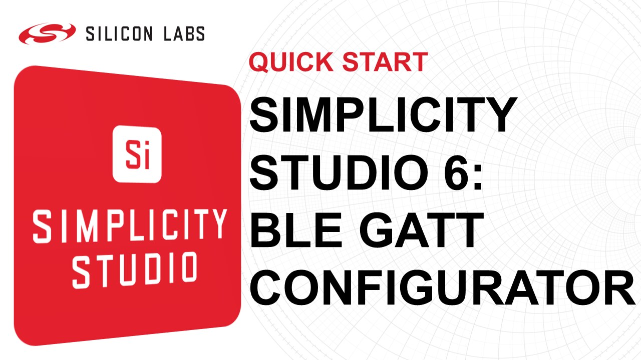 Quick Start - Simplicity Studio 6 - Bluetooth GATT Configurator ...